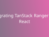 Integrating Tanstack Ranger With React Development Borstch