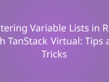 Mastering Variable Lists In React With Tanstack Virtual Tips And