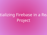 Initializing Firebase In A React Project Snippets Borstch