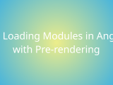 Lazy Loading Modules In Angular With Pre Rendering Snippets Borstch