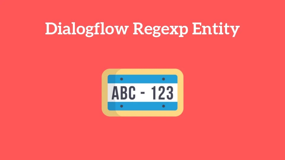 TeachableDialogflowRegexpEntity – BotFlo
