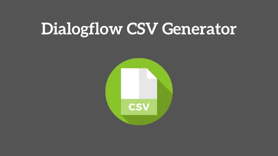 TeachableDialogflowCSVGenerator – BotFlo