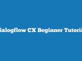 Dialogflow Cx Beginner Tutorial Botflo