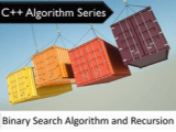 C Plus Plus Algorithm Series Binary Search Algorithm And Recursion