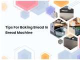 Tips For Baking Bread In Bread Machine Breadmach