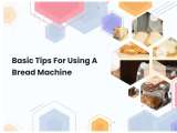 Basic Tips For Using A Bread Machine Breadmach