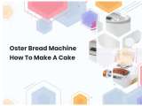 Oster Bread Machine How To Make A Cake Breadmach