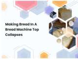 Making Bread In A Bread Machine Top Collapses Breadmach