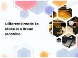 Different Breads To Make In A Bread Machine Breadmach