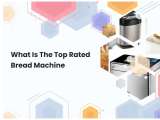 What Is The Top Rated Bread Machine Breadmach