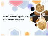 How To Make Rye Bread In A Bread Machine Breadmach