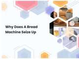 Why Does A Bread Machine Seize Up Breadmach