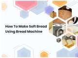 How To Make Soft Bread Using Bread Machine Breadmach