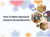 How To Make Sprouted Bread In Bread Machine Breadmach