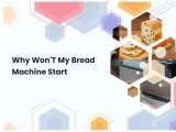 Why Wont My Bread Machine Start Breadmach