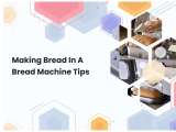 Making Bread In A Bread Machine Tips Breadmach