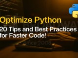 Optimizing Python Code For Performance 20 Tips And Best Practices