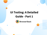 Ui Testing A Detailed Guide Browserstack