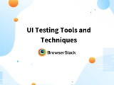 Automated Ui Testing Tools And Techniques Browserstack