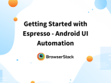 What Is Android Ui Testing Browserstack
