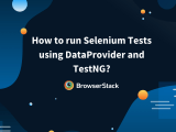 Testng Annotations In Selenium Webdriver Browserstack