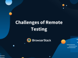 Challenges Of Remote Testing Browserstack