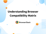 What Is Browser Compatibility Matrix Browserstack