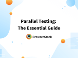 Parallel Testing The Essential Guide Browserstack