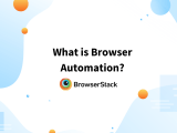 What Is Browser Automation Tutorial To Get Started Browserstack