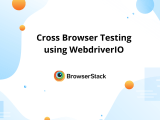 Cross Browser Testing Using Webdriverio Browserstack