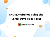 Debug Websites Using The Safari Developer Tools Browserstack