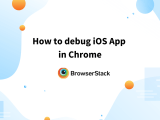 How To Debug Ios App In Chrome Browserstack
