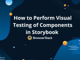 How To Test Ui Components Browserstack