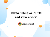 How To Debug Your Html And Solve Errors Browserstack