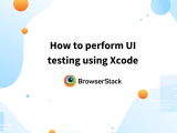 How To Test App On Iphone Using Xcode Browserstack