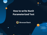 How To Write Nunit Parameterized Test Browserstack