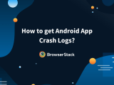 How To Debug Android App On Chrome Browserstack