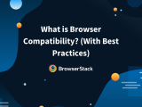 What Is Compatibility Testing Examples Included Browserstack