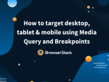 Breakpoints For Responsive Web Design In 2023 Browserstack