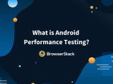 Guide To Ui Performance Testing Browserstack
