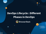 Devops Lifecycle Different Phases In Devops Browserstack