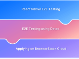 How To Test React Native Apps Using Appium Browserstack