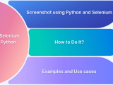 How To Perform Web Scraping Using Selenium And Python Browserstack