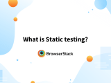 What Is Static Testing Browserstack