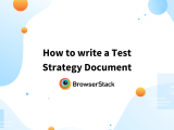 How To Write A Test Strategy Document Browserstack