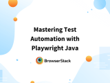 Mastering Test Automation With Playwright Java Browserstack