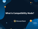 What Is Compatibility Mode Browserstack