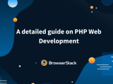 A Detailed Guide On Php Web Development Browserstack