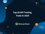 Top 15 Api Testing Tools Browserstack