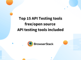 Top 15 Api Testing Tools Browserstack